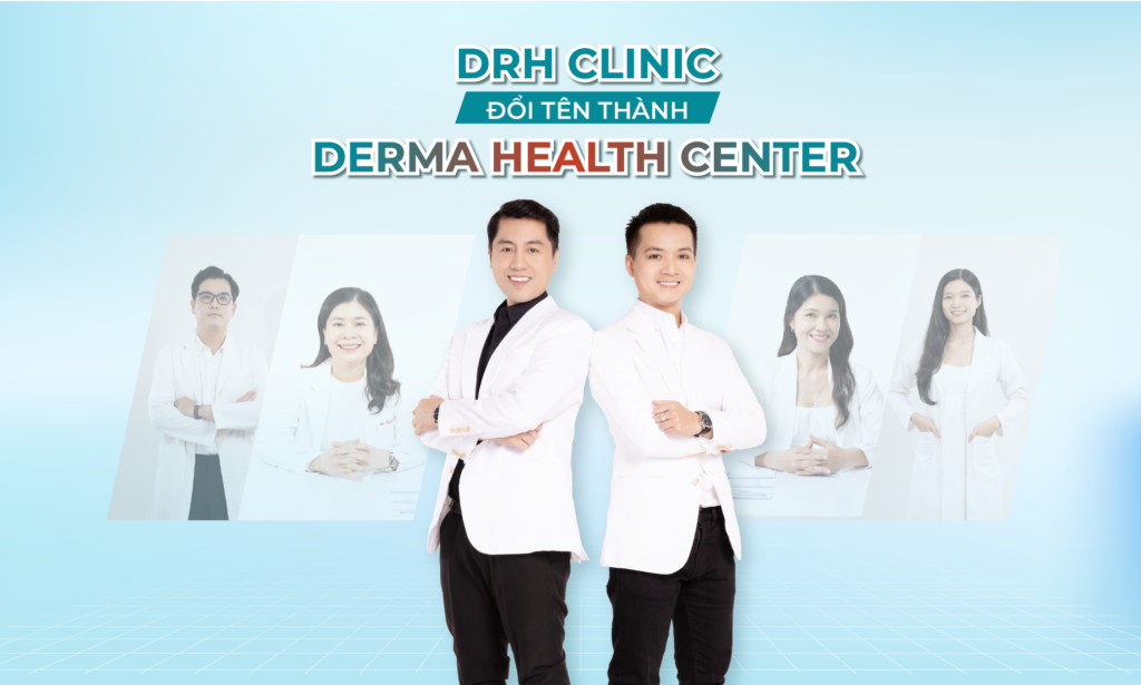 Phòng khám chuyên khoa da liễu DRH Clinic chuyển đổi thành Derma Health ...
